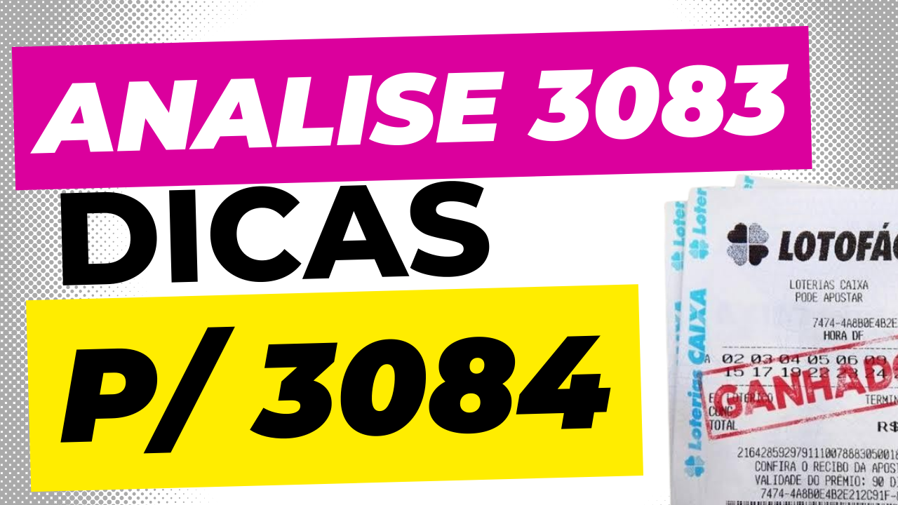 Analise da Lotofacil 3083 - Dicas Para 3084 - Lotofácil de Hoje