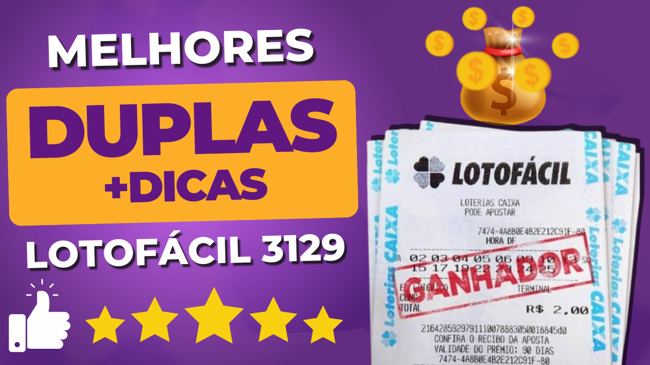 Duplas Para Lotofacil 3129 - Lotofácil de Hoje
