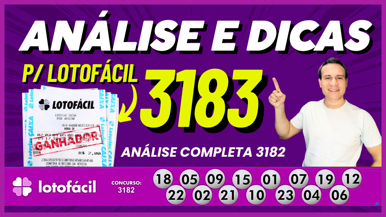 Dicas Lotofácil 3183 - Análise 3182 - Lotofácil de Hoje